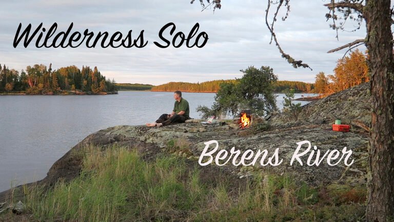 Berens River Wilderness Solo Canoe Trip – Crisis Crafts Man